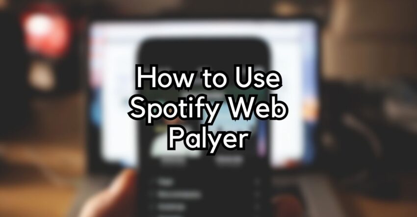 How to Use Spotify Web Player How to Use Spotify Web Player